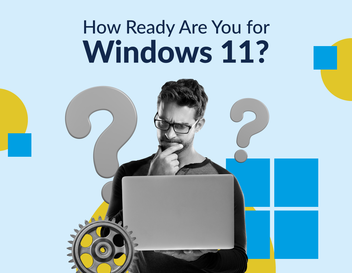 Windows 11 Readiness Assessment