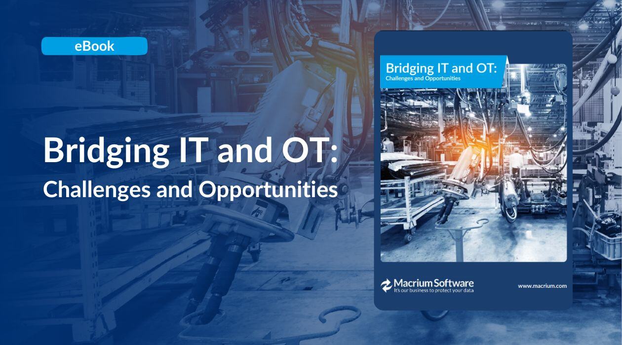 Bridging IT and OT: Challenges and Opportunities | Macrium