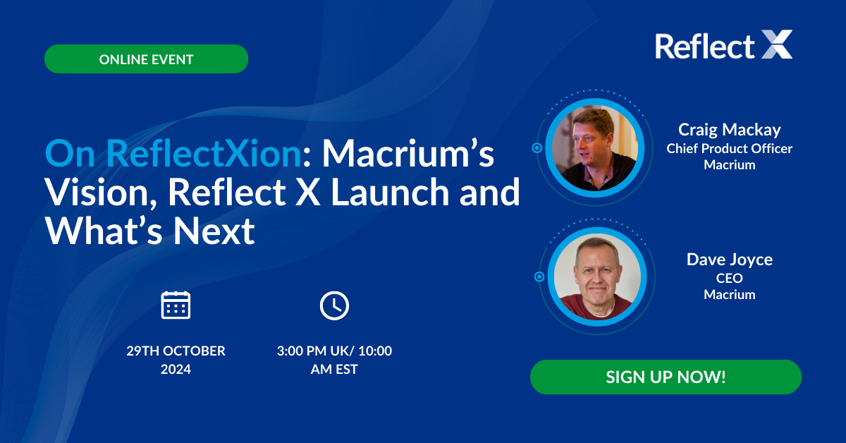On ReflectXion: Macrium's Vision, Reflect X Launch and What's New