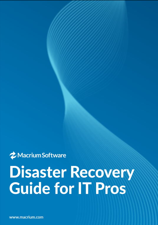 Disaster Recovery Guide for IT Pros | Macrium