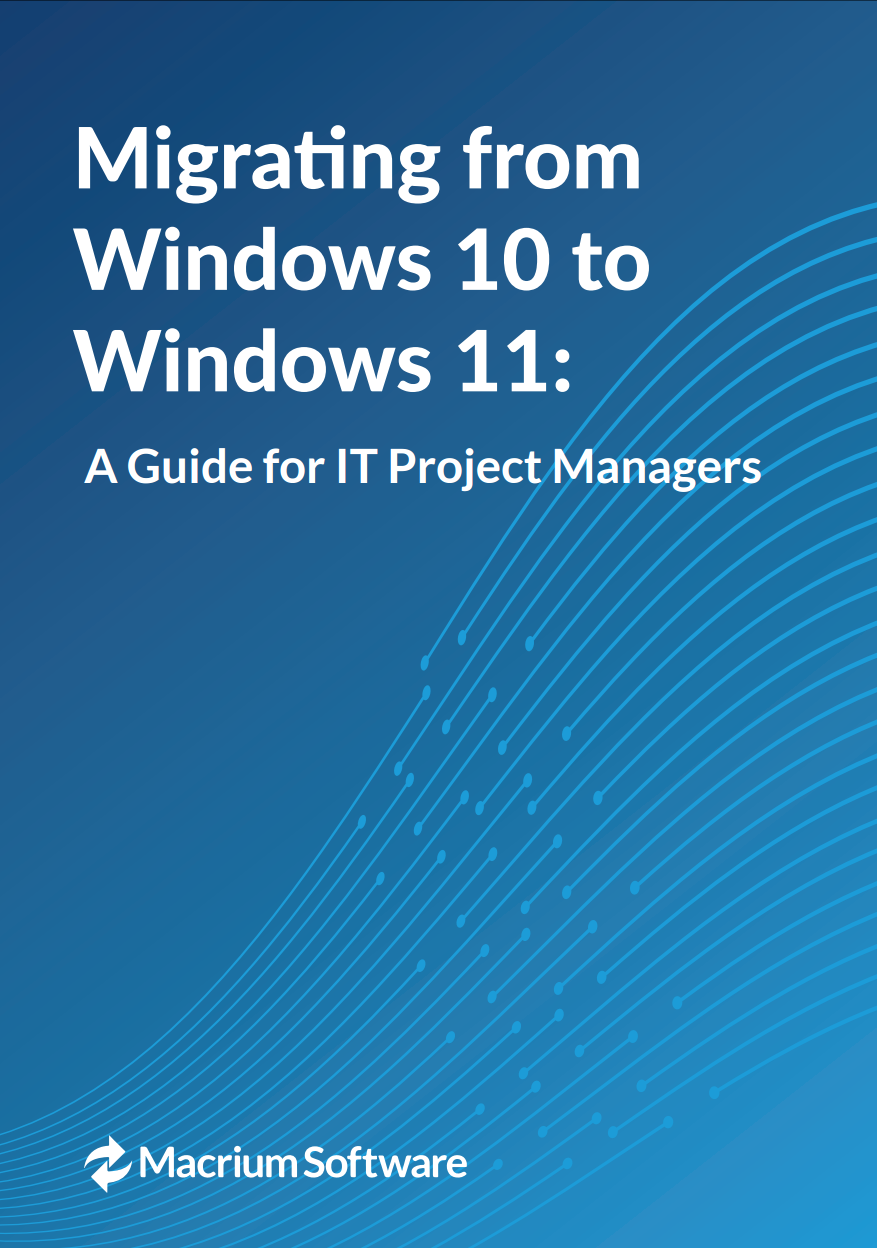 Migrating to Windows 11: A guide for IT Project Managers | Macrium